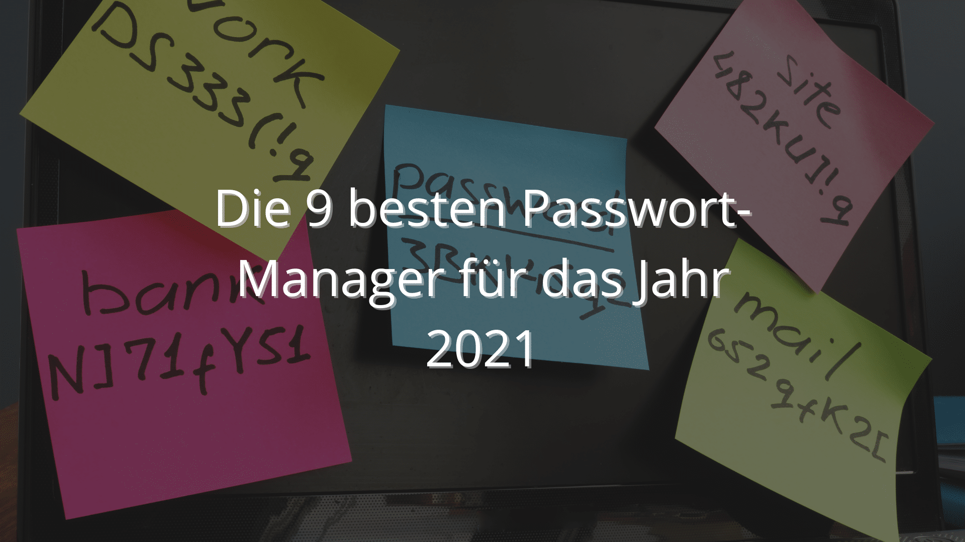 Die 9 besten Passwort-Manager für das Jahr 2021 Die 9 besten Passwort-Manager für das Jahr 2021